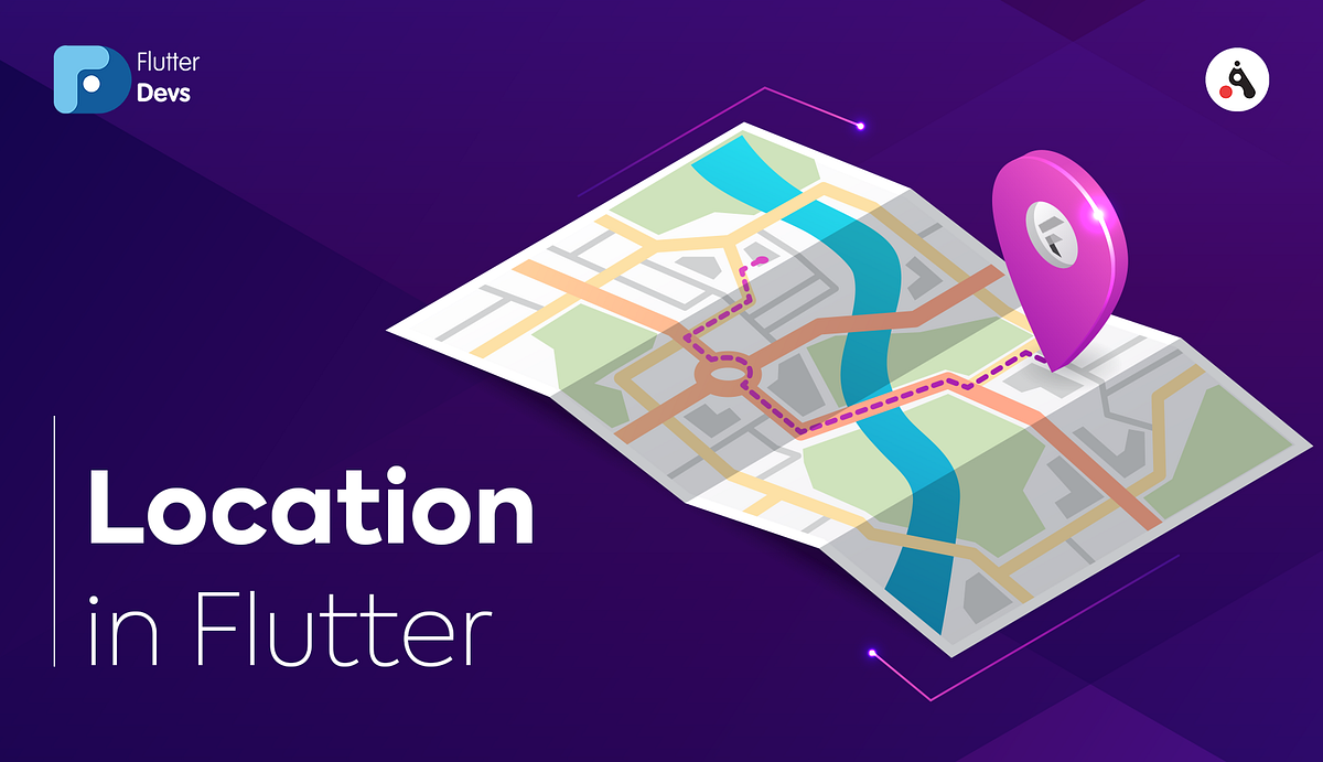Location In Flutter Learn To Get Current Location Of User… By Rakhi Flutterdevs