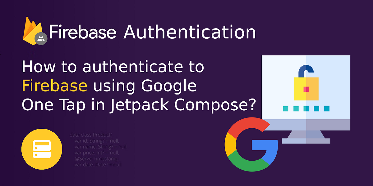 How to authenticate to Firebase using Google One Tap in Jetpack Compose? | by Alex Mamo ...