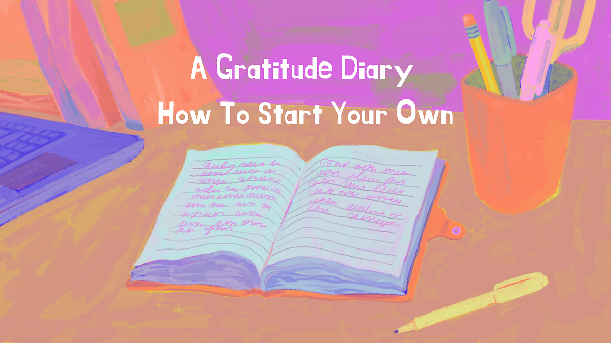 The Benefits of Keeping A Gratitude Diary And How To Start Your Own ...