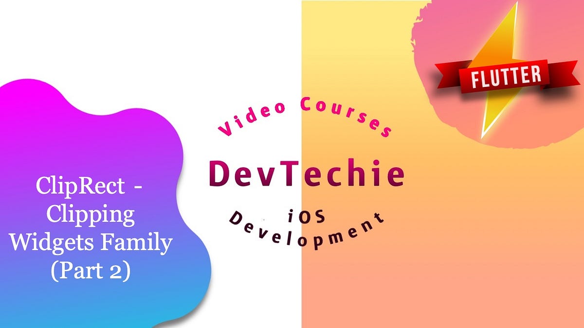 ClipRect — Clipping Widgets Family (Part 2) | by DevTechie | DevTechie | Feb, 2023 | Medium