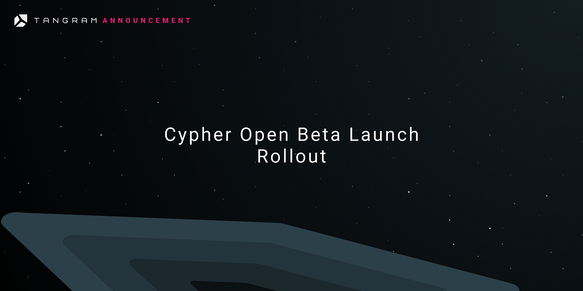 Cypher Open Beta Launch. Some of Tangram’s functionality will… | by ...