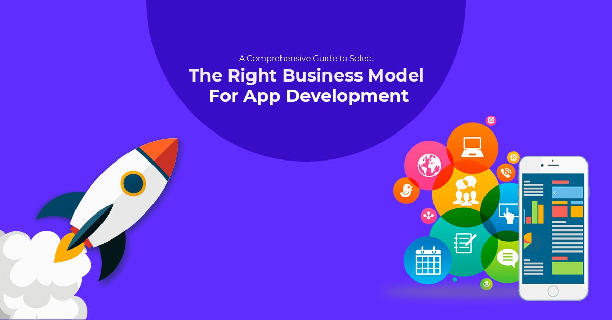 How to Choose the Right Business Model for Launching your Mobile App ...