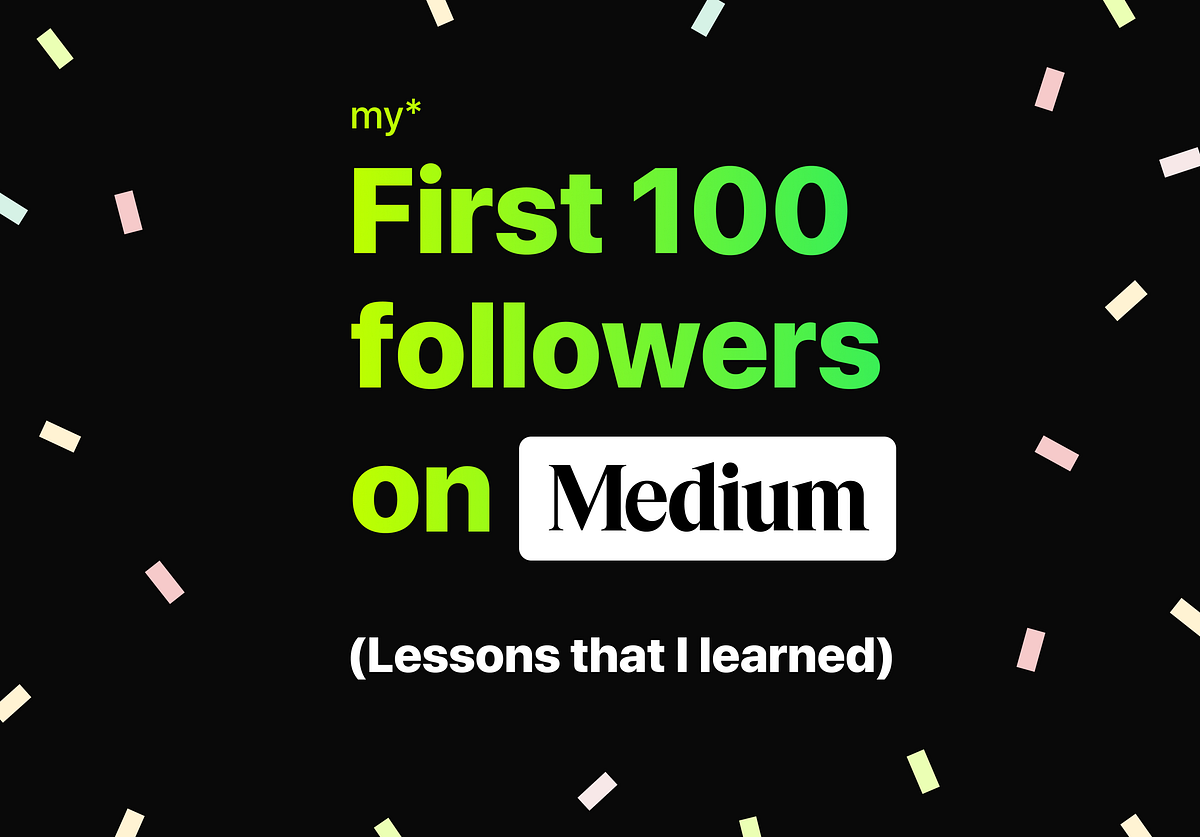 My first 100 followers. (Lessons that I learned) | by Tibi David | Dec ...