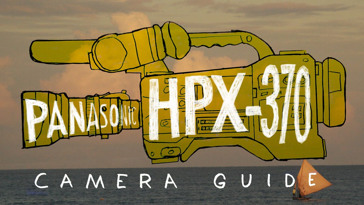 Panasonic HPX-370 Camera Guide. In 2011 I had to use this camera for a ...