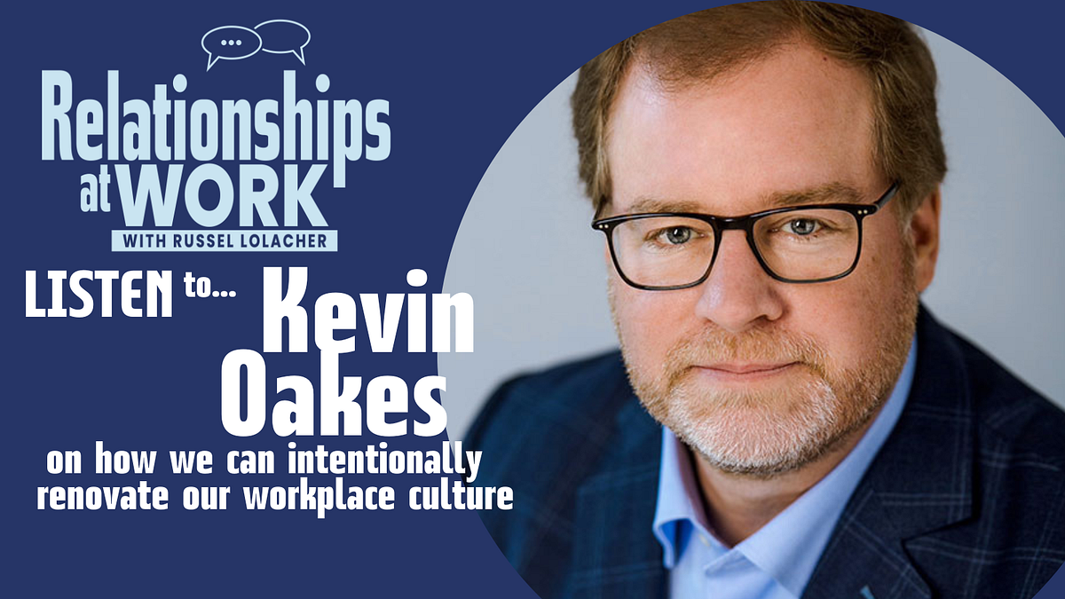 The Leadership Blueprint For Culture Change With Kevin Oakes By