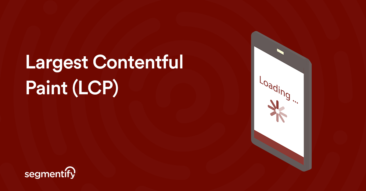 What is Largest Contentful Paint (LCP)? | by Segmentify Dev Team ...