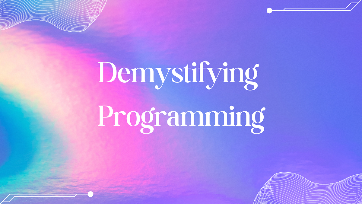 Demystifying Programming Newsletter | by Donna M. Jennings | Demystifying Programming | Nov ...