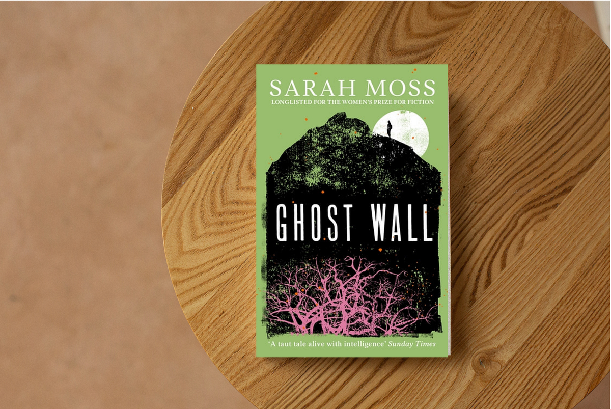Review: Ghost Wall — Sarah Moss. A book with a good idea, but an… | by ...