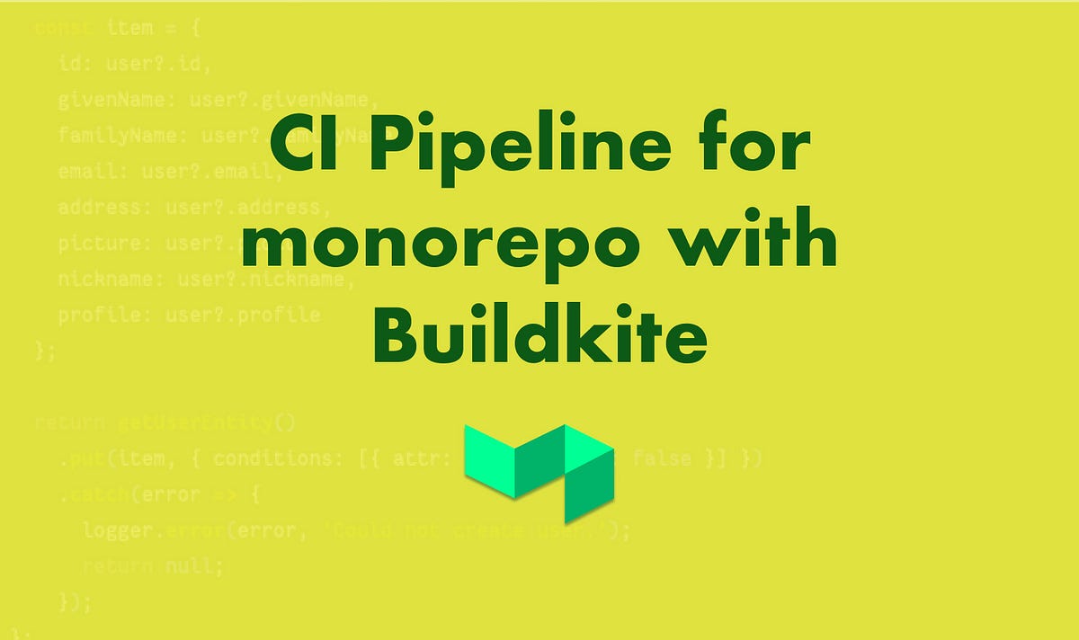 How to Set Up Continuous Integration for Monorepo Using Buildkite | by Subash Adhikari | Geek ...