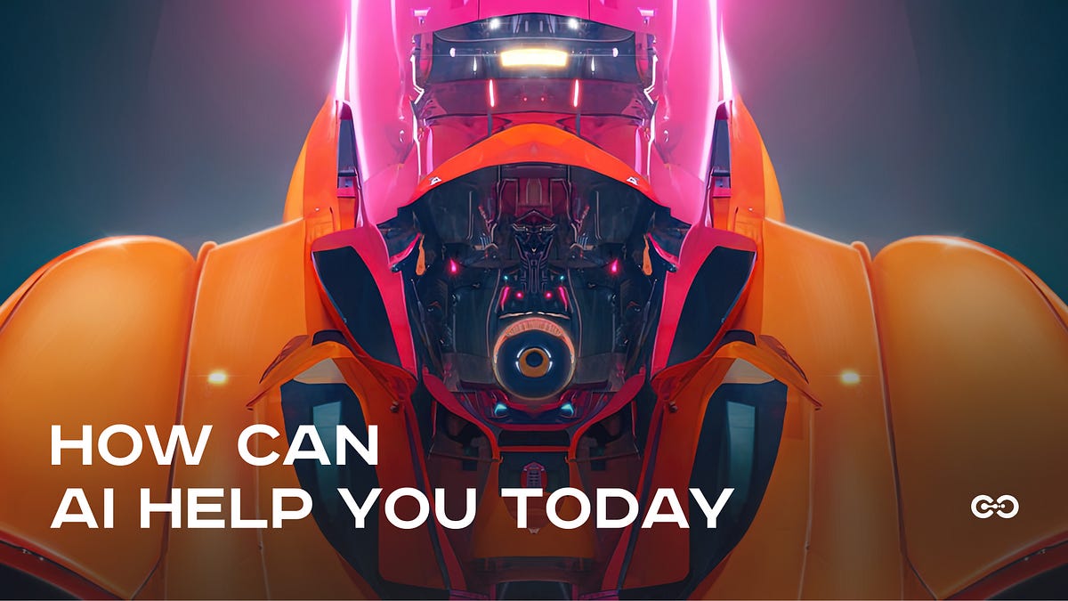 How Can AI Help You Today. “The more I study the advancements in… | by ...