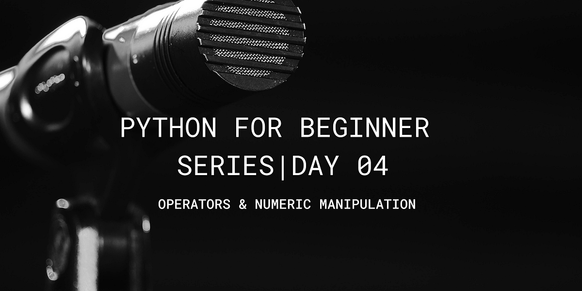 Python For Beginner Series Day 04 By Mynotesoracledba Geek Culture Medium