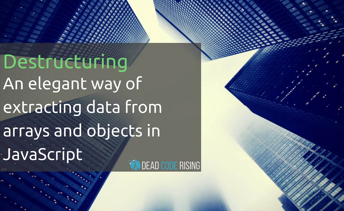 Beginner’s Guide to ES6 Destructuring | by sixtus iwuchukwu | LearnFactory Nigeria | Medium