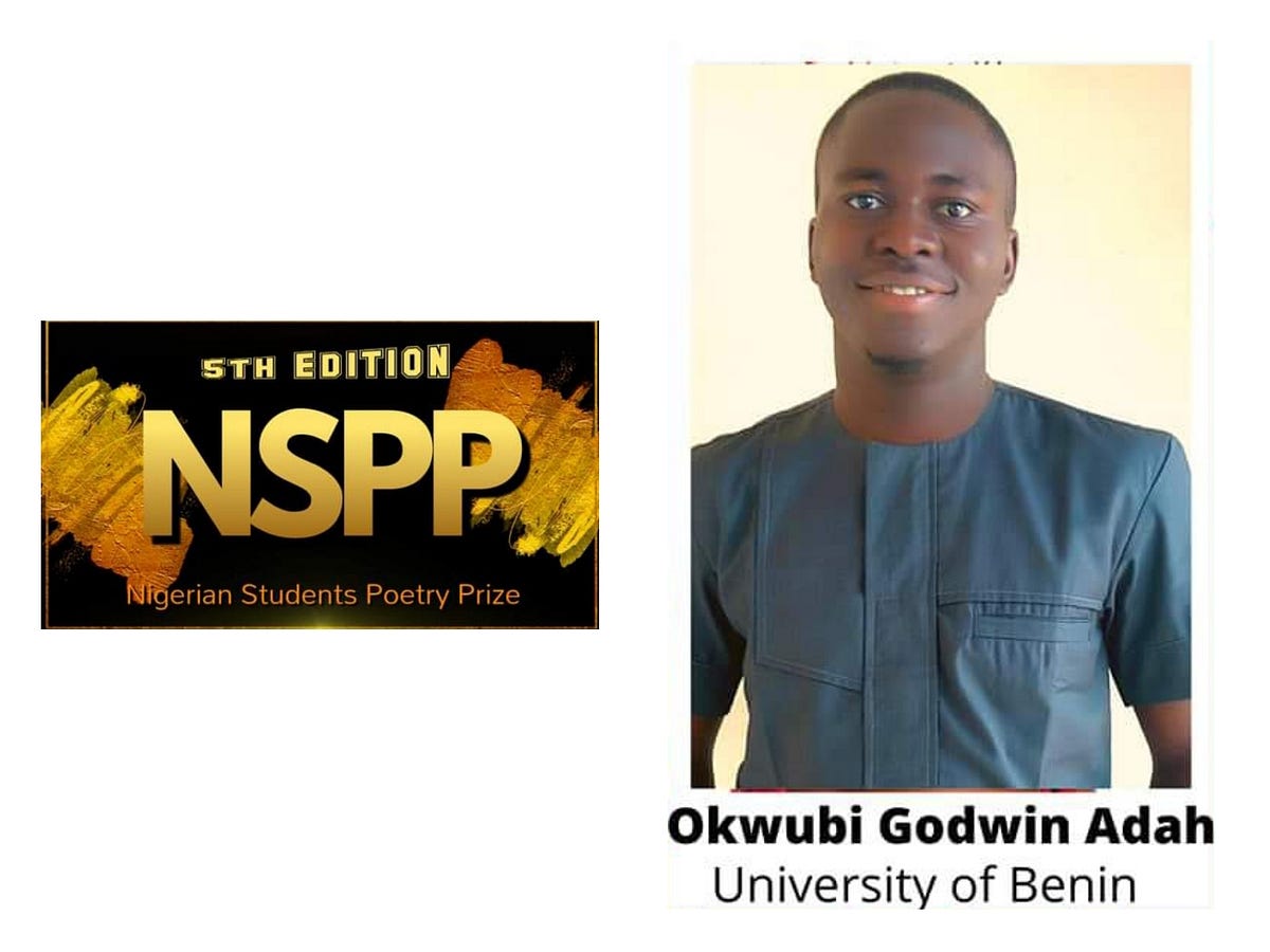 Okwubi Godwin Adah wins the 2020 Nigerian Students Poetry Prize | by ...