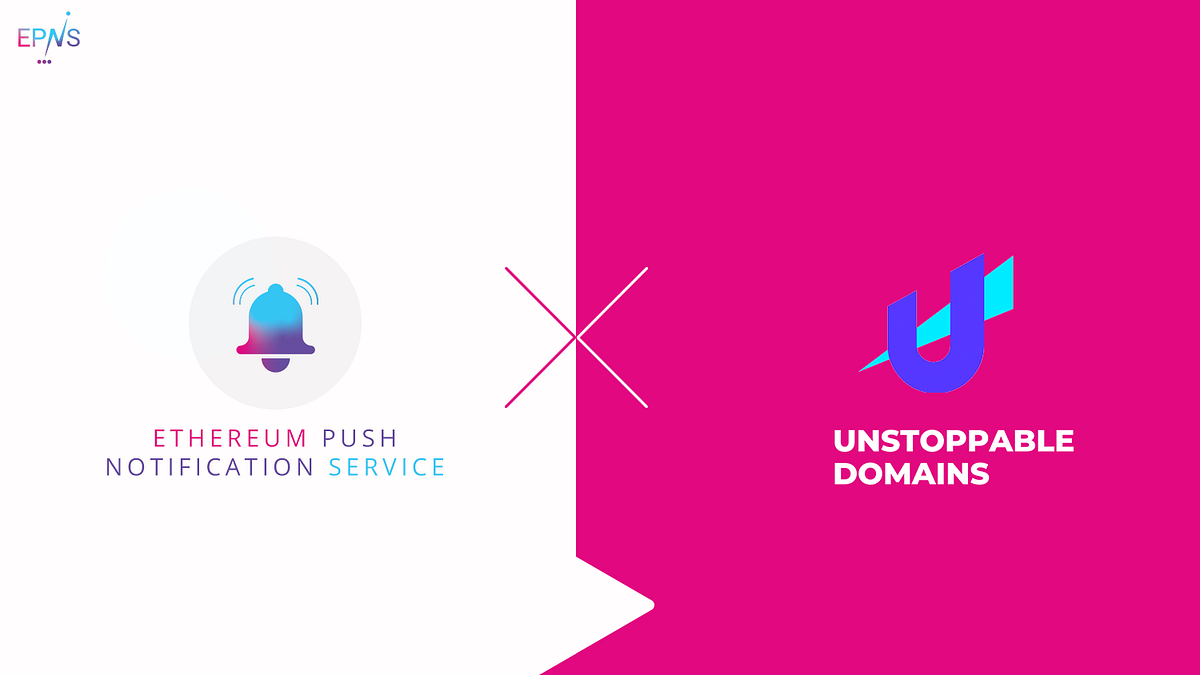 EPNS Partners with Unstoppable Domains! πππ | by Richa | Ethereum Push ... EPNS Partners with Unstoppable Domains! πππ | by Richa | Ethereum Push ...