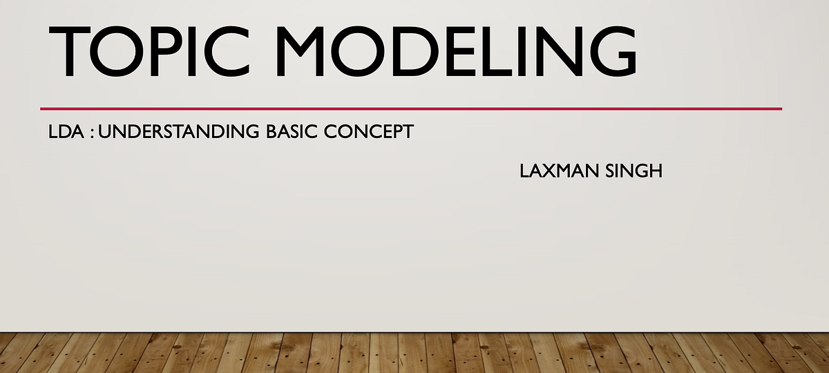 Topic Modeling using LDA. Generating topic is difficult, let us… | by ...