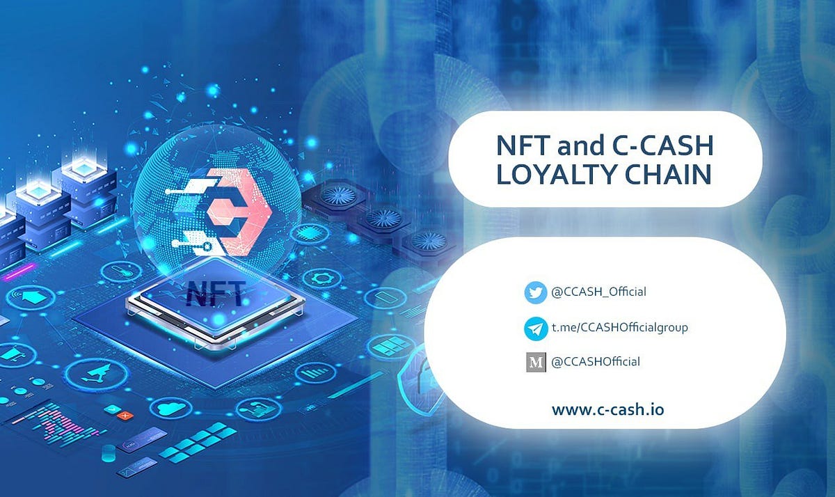 NFT and C-CASH Loyalty Chain. Is it going to be an important part of ...