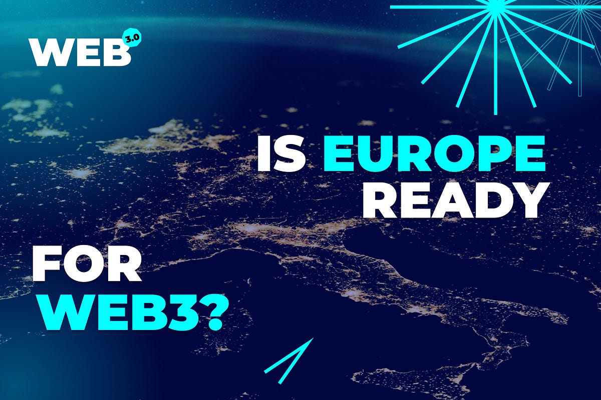 Is Europe ready for Web3?. Web3 with its total decentralization… | by Dmytro Barbarchuk | In ...