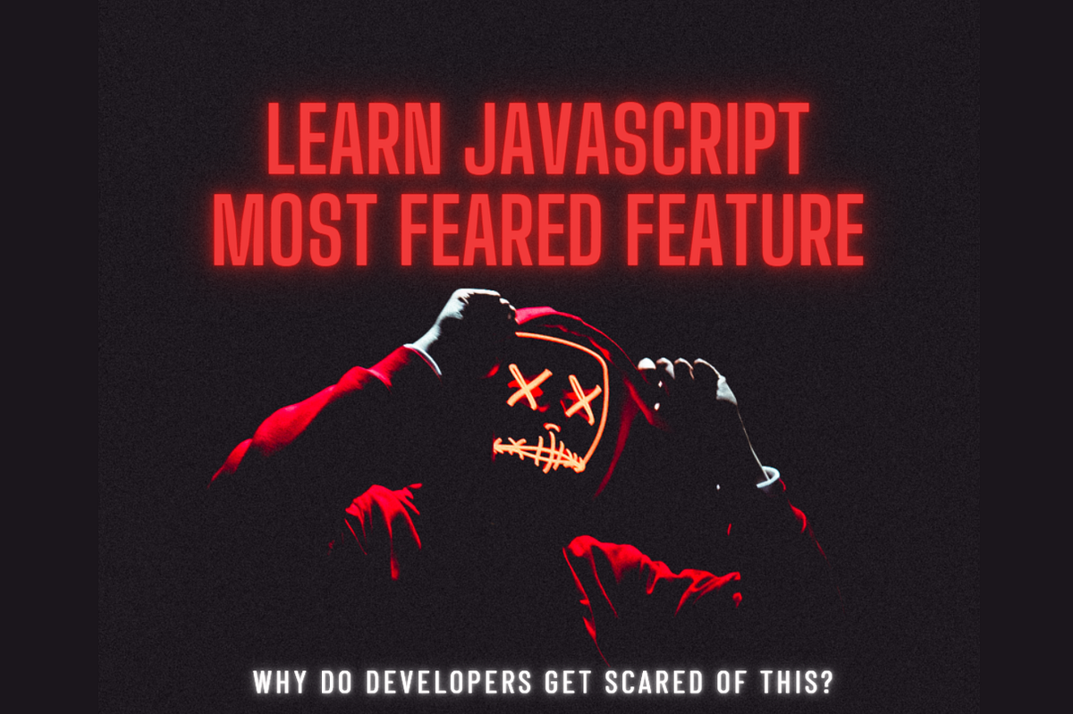 Learn Javascripts Most Feared Feature By Somnath Singh Javascript In Plain English