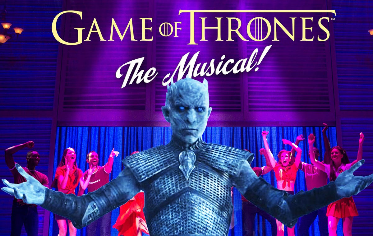 Game of Thrones — The Musical!. A mash up of popular music and bad ...