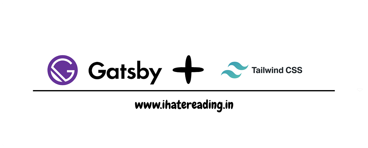 Working with Tailwind CSS in Gatsby | by shrey vijayvargiya | JavaScript in Plain English