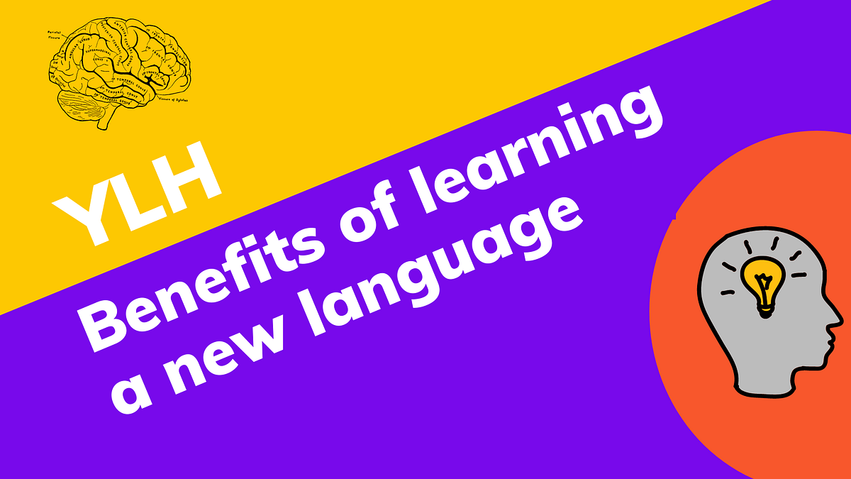The cognitive benefits of learning a new language | by Your Language ...