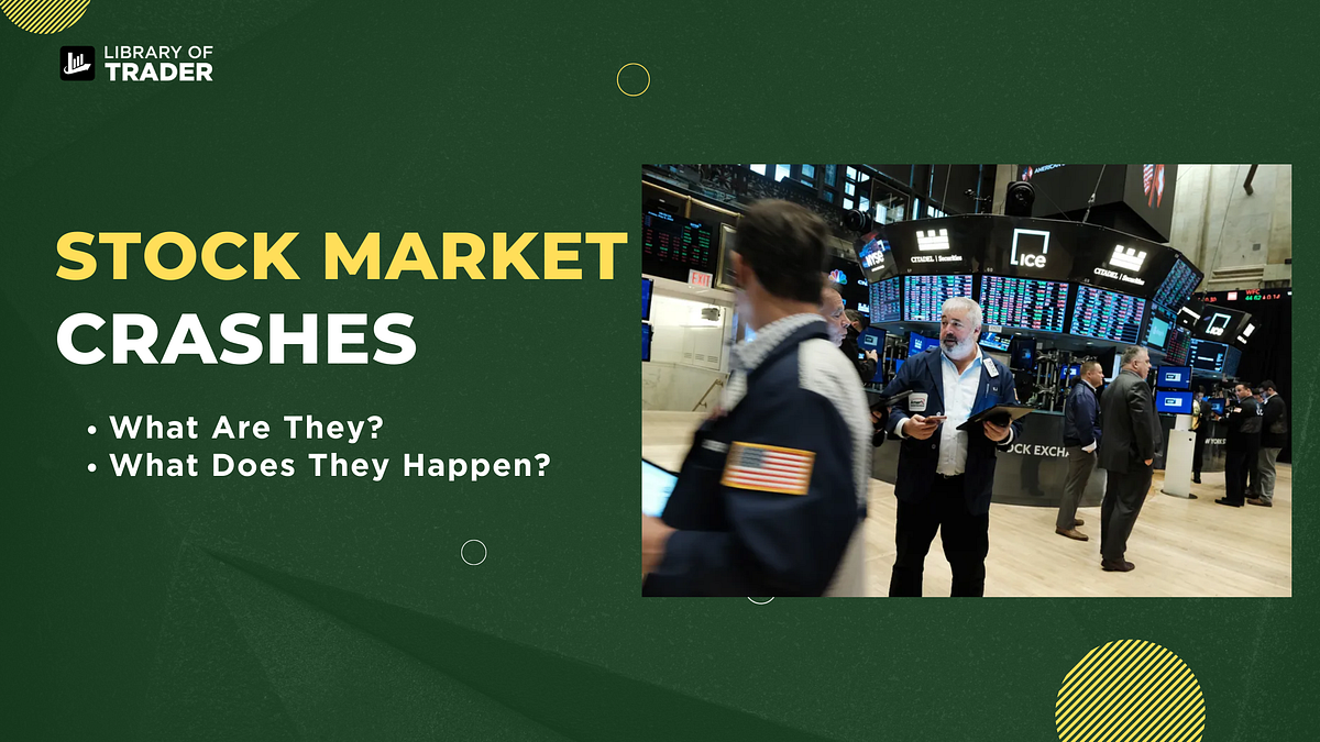 Why Does Crashing Stock Markets Happen? | by Library of Trader | Medium