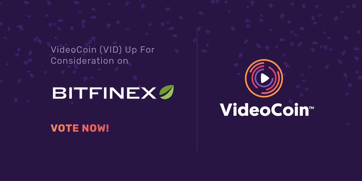 VideoCoin (VID) Up For Consideration on Bitfinex Exchange | by Vivid ...