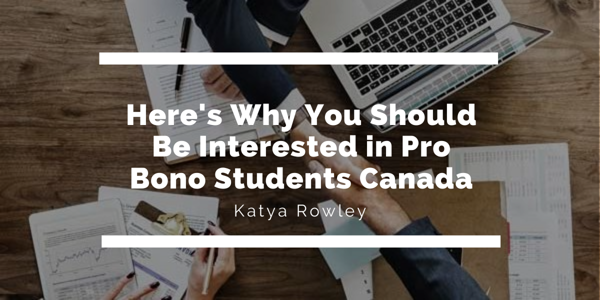 Here’s Why You Should Be Interested in Pro Bono Students Canada | by ...