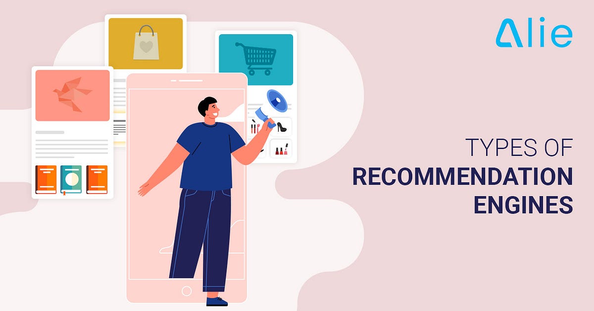 What are the types of Recommendation Engines? | by Alie | Medium