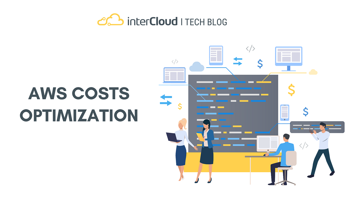 FinOps — AWS costs optimization. FinWhat? | by Kevin Frapin | InterCloud | Medium