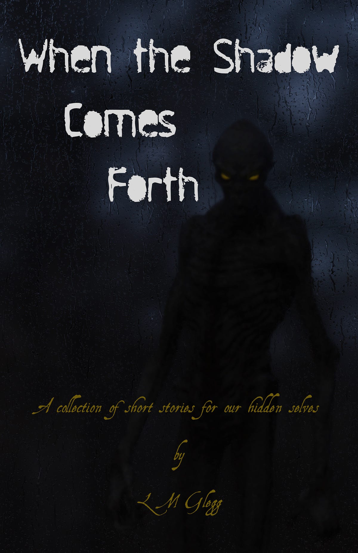 When the Shadow Comes Forth - L M Glegg - Medium