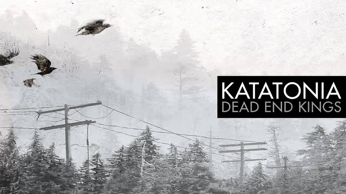 Katatonia - Dead End Kings. Era una colorida tarde soleada, pero… | by Tony Mtz | The ...