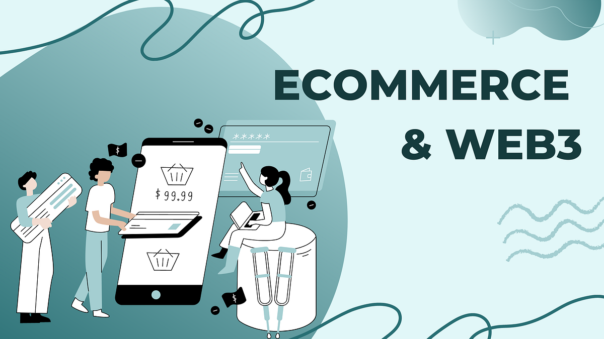 3 Ways Web3 Integrates With Ecommerce | by Katie Hoesley | Medium