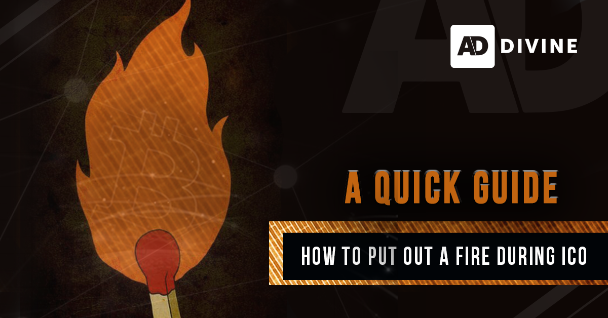 A Quick Guide on How to Put Out a Fire During ICO | by ADDIVINE ...