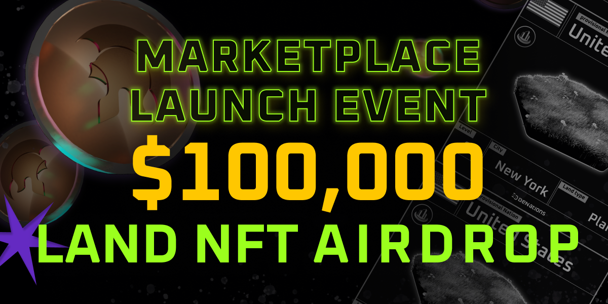 $100,000 Land NFT Airdrop Event. DeNations marketplace has officially… | by DeNations ...