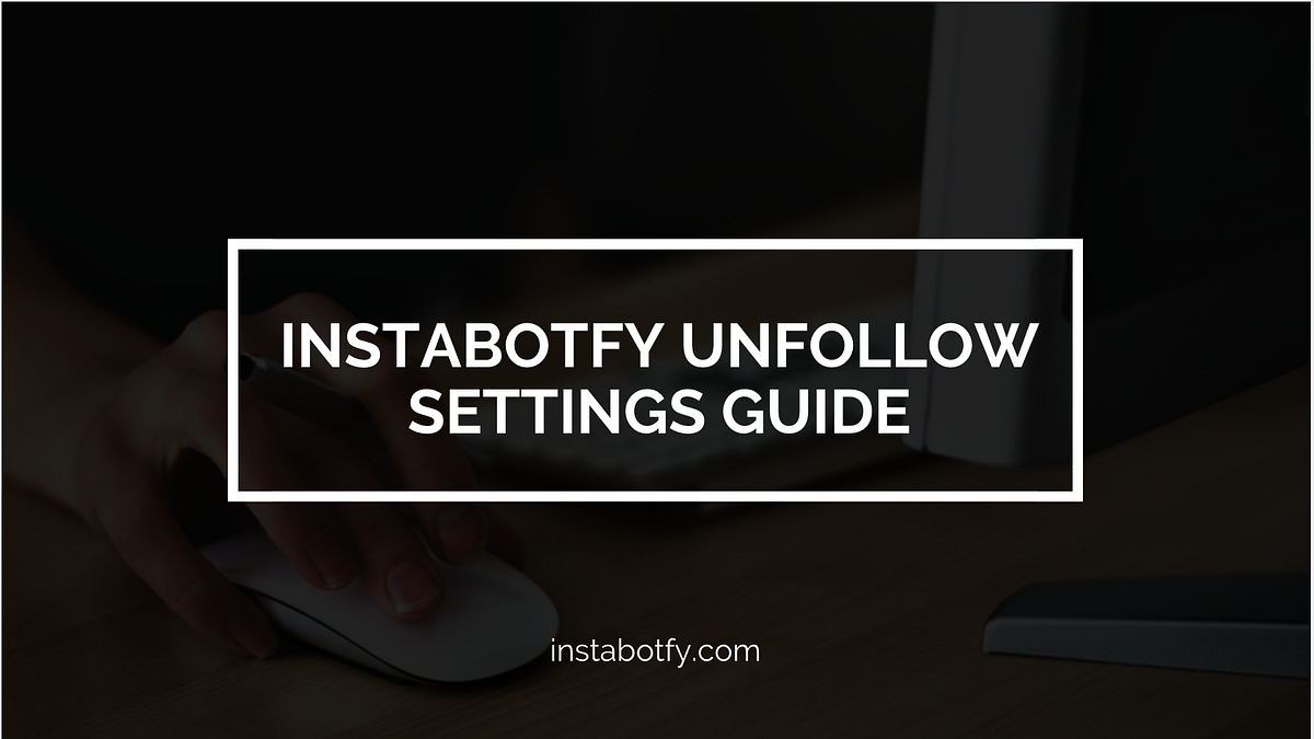 Unfollow Settings. Unfollow is one of the most important… | by ...