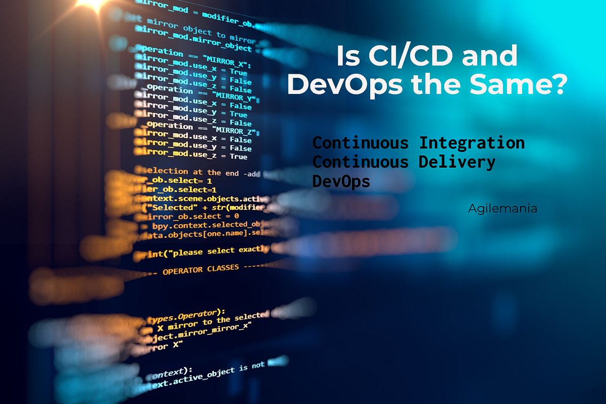 Is CI/CD and DevOps the Same?. Two of the most commonly used terms in ...