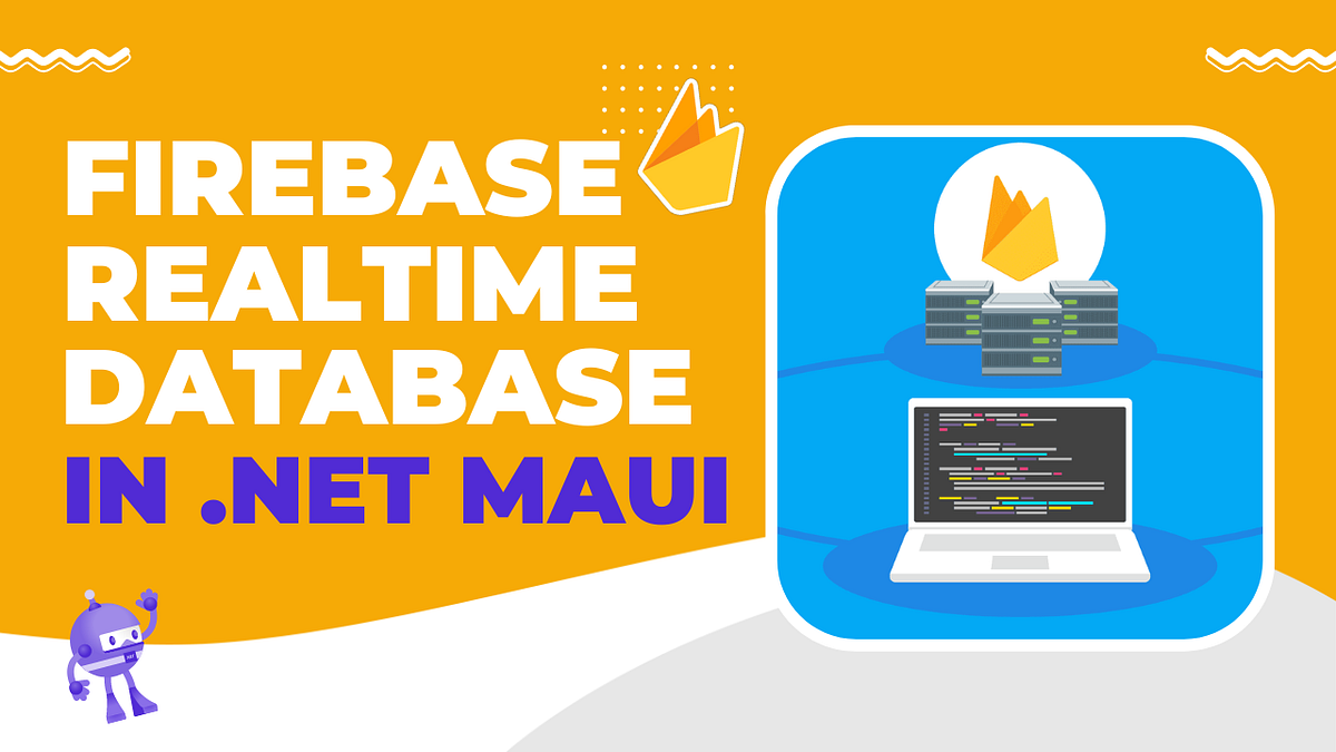 Build a Serverless App with Firebase Realtime Database in .NET MAUI | Cedric Gabrang | Medium