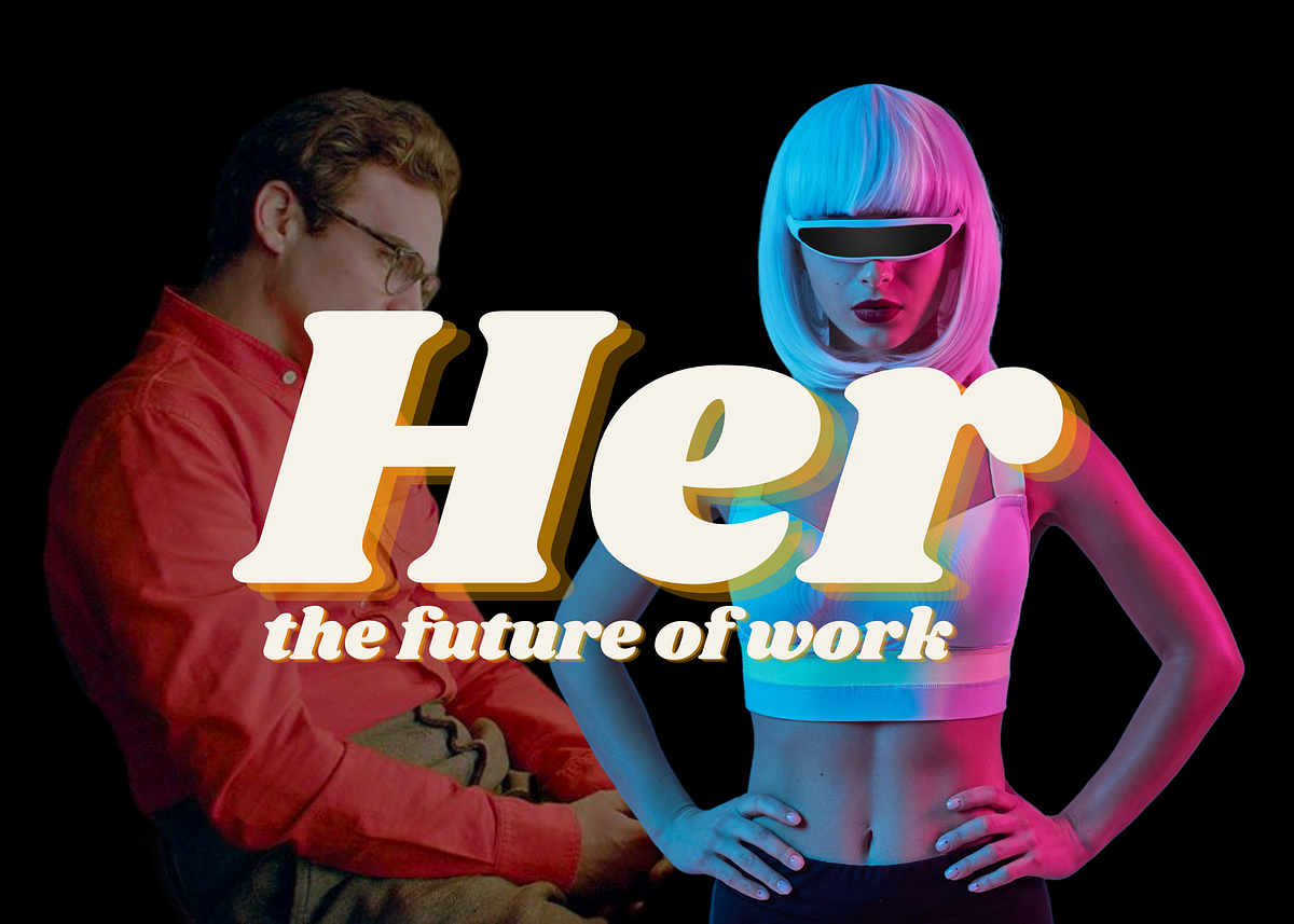 Future Nostalgia. 2013’s Her and the future of work. | by Katherine ...