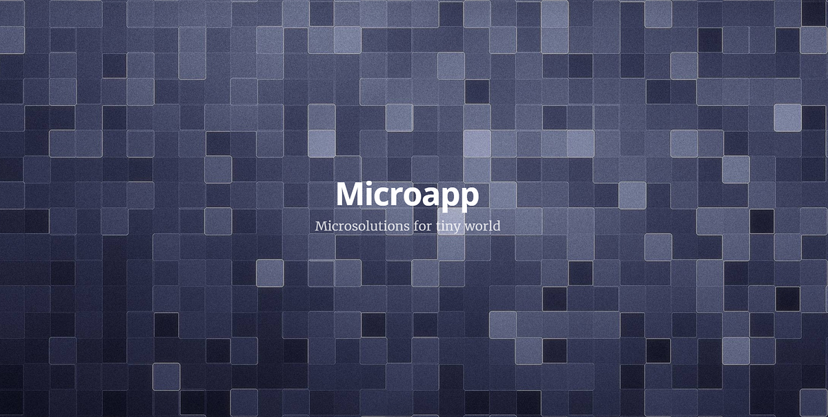 Microapp — Microsolutions for tiny world - showcase - Medium