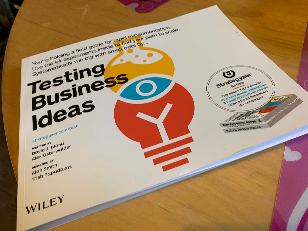 “Testing business ideas:” The latest book from Alex Osterwalder | by ...