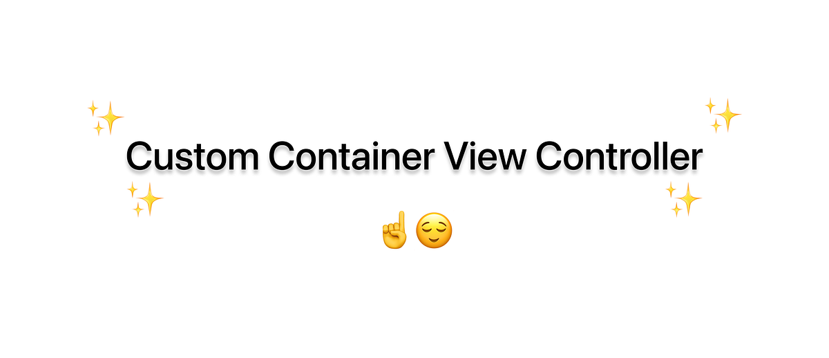 Custom Container View Controller A Quick Look At How To Create Your Own By Thomas Asheim
