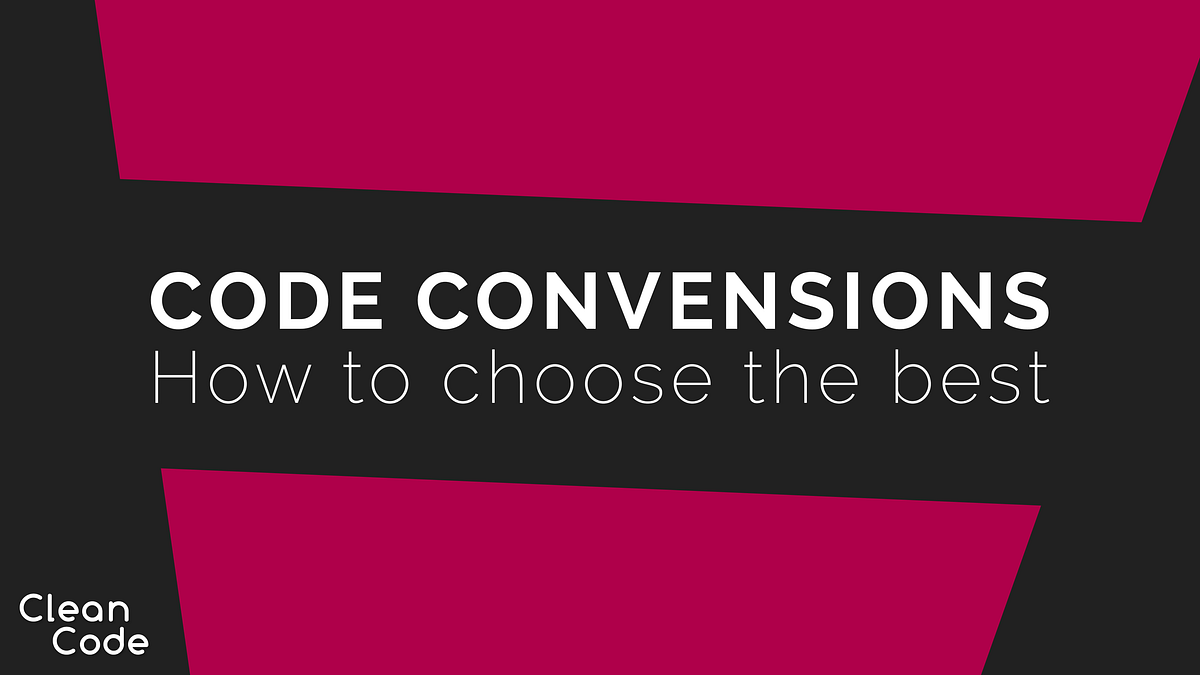 How to choose the best code conventions for you and your team