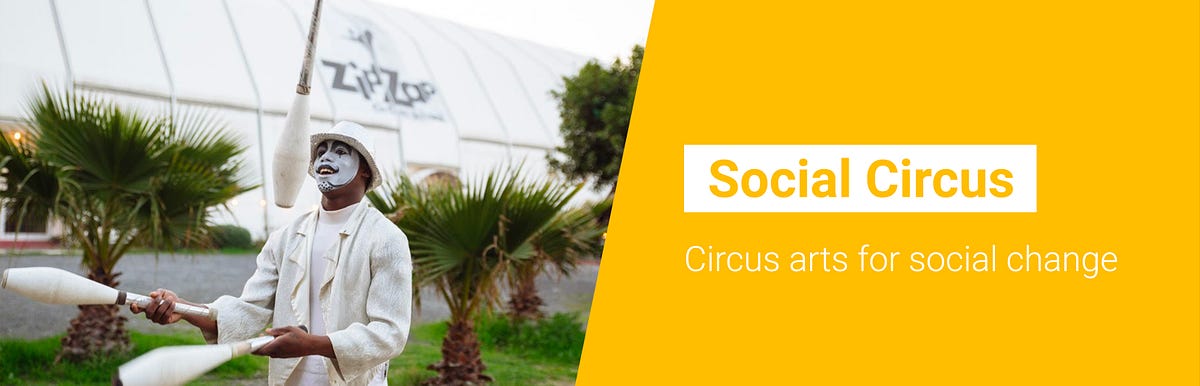 Inspiring Kids for Life through Social Circus | by Anne Barbotteau | Medium