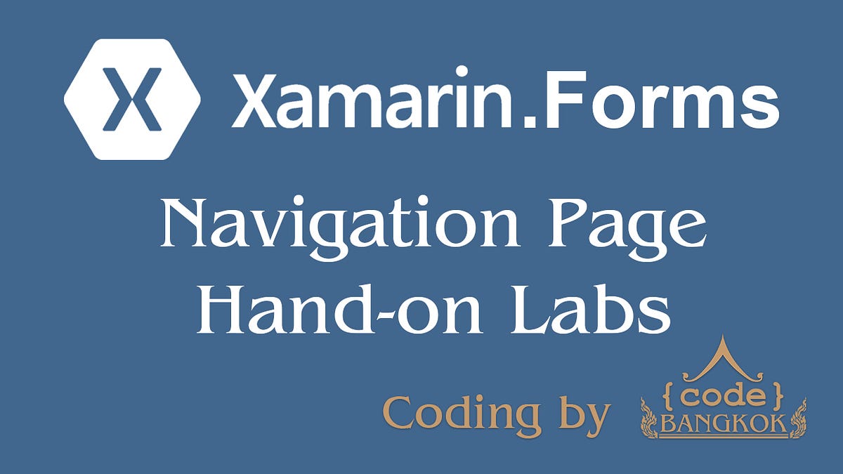 Xamarin Forms — NavigationPage Hand-on Labs | by CodeBangkok | Medium