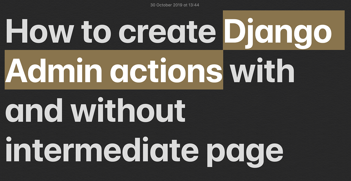 How To Create Django Admin Actions With And Without Intermediate Page By Dan Okhlopkov Medium 1158