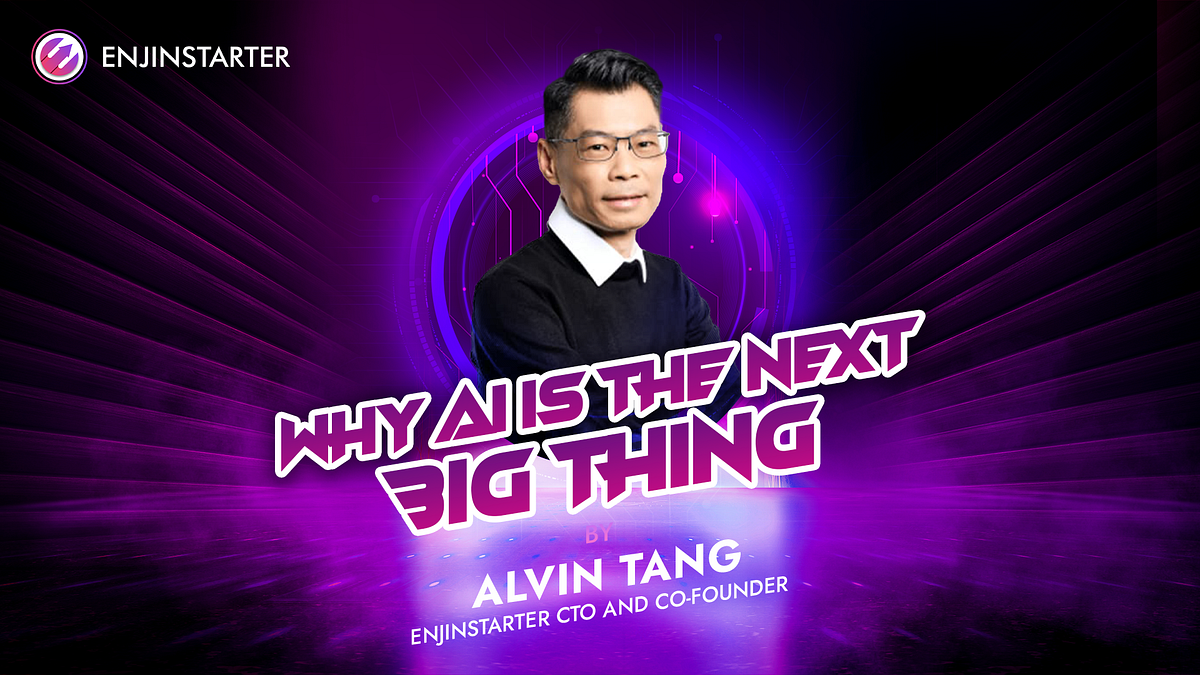 Why AI is the Next Big Thing by Alvin Tang, EJS CTO and Co-Founder | by ...