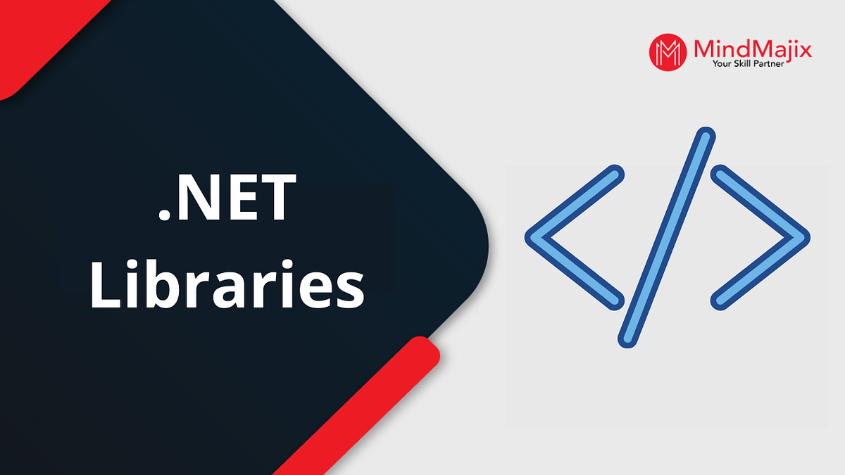 .NET Libraries. .NET, often pronounced as ‘dot-net,’ is… | by Mindmajix ...