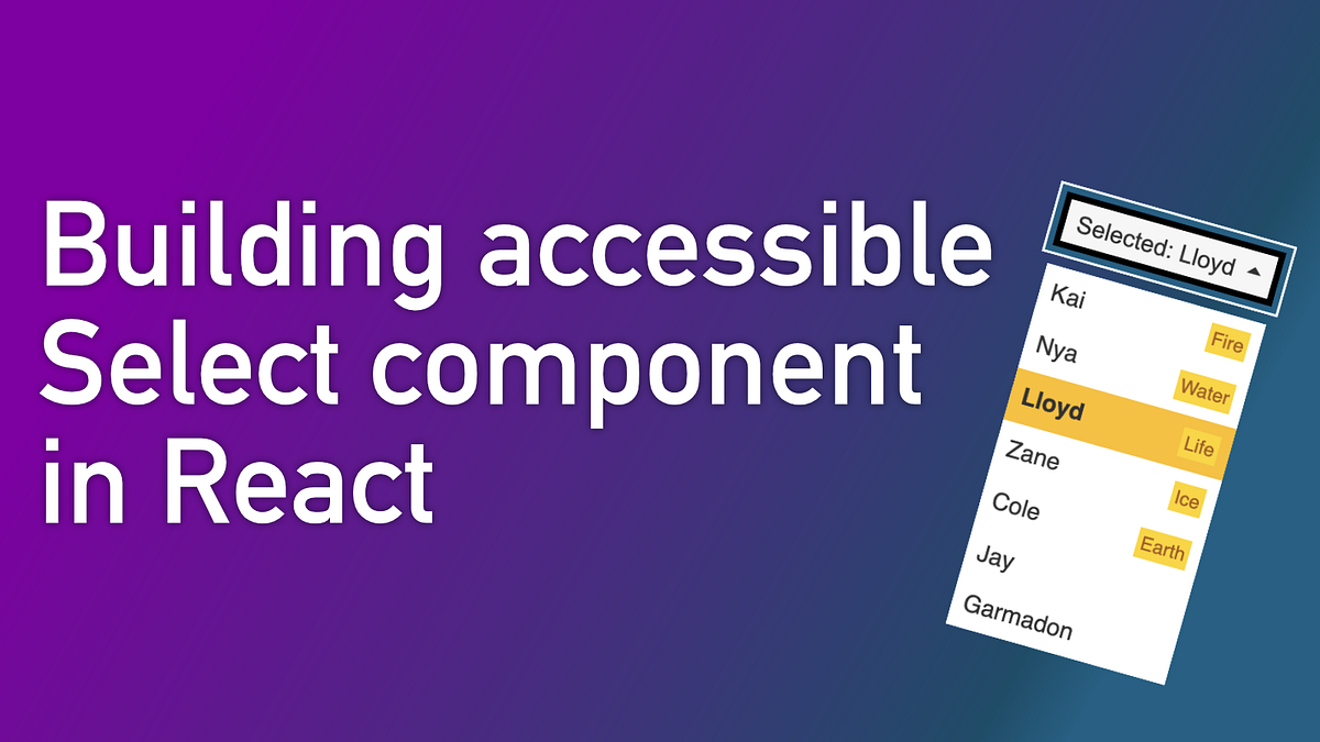 Building Accessible Select Component In React By Kacper Kula Engineers The Lego Group Medium