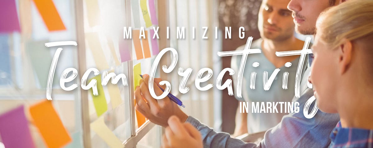 Maximizing Marketing Creativity. It’s all about the little things | by ...